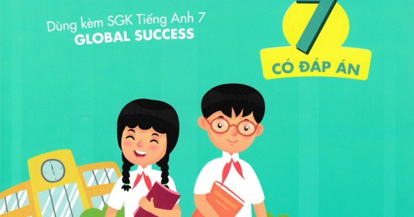 Bài Tập Thực Hành Tiếng Anh 7 (Có Đáp Án) - Dùng Kèm SGK Tiếng Anh 7 Global Success (2022 ...