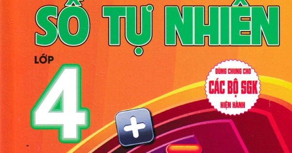 Bài Tập Về Số Tự Nhiên Lớp 4 (Dùng Chung Cho Các Bộ SGK Hiện Hành ...